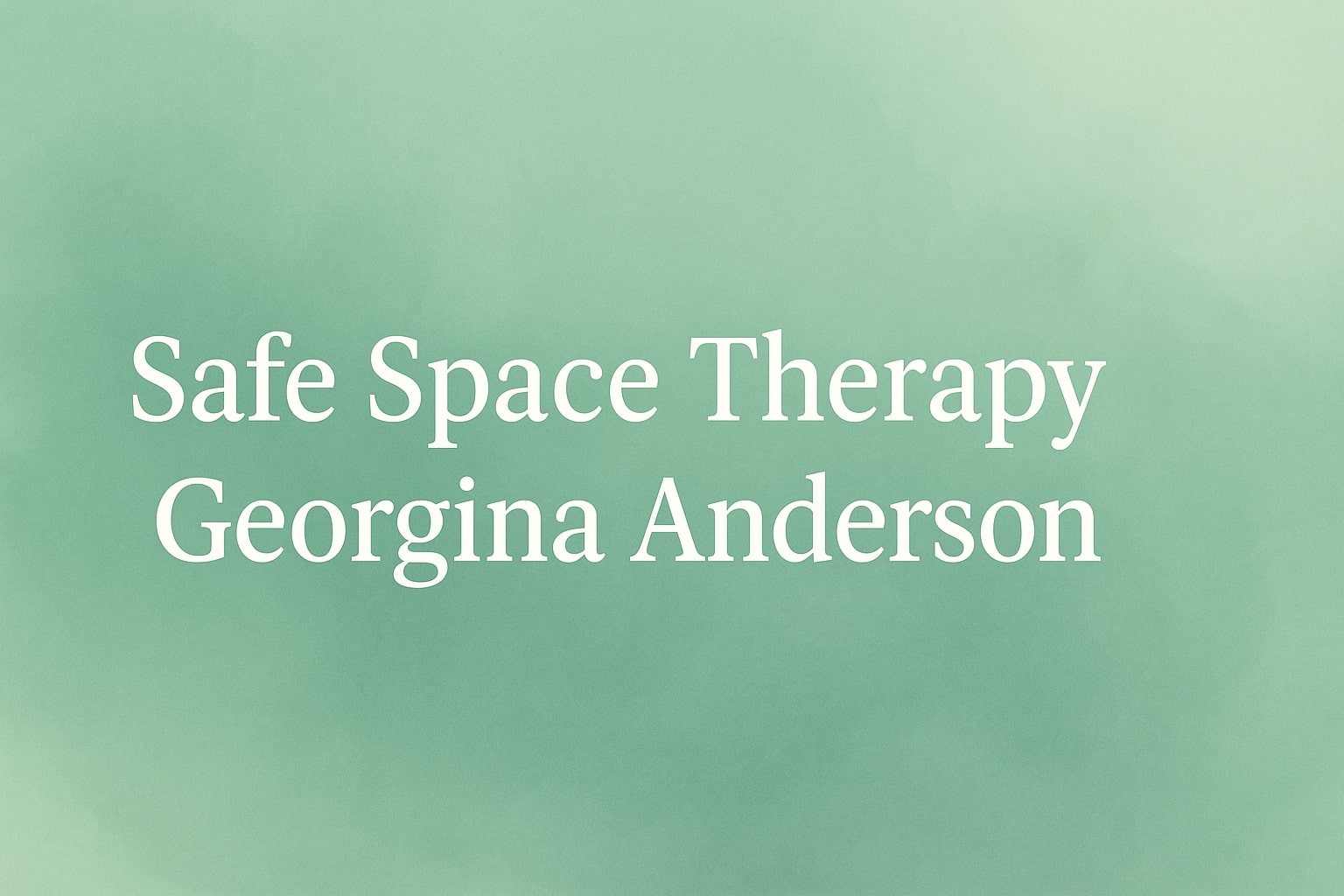 Safe Space Therapy | Georgina Anderson - Counselling for Adults and ...
